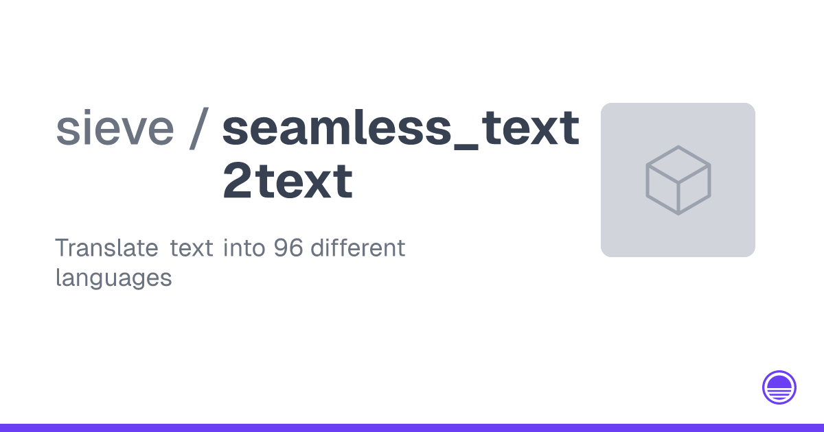 Seamless Text2text by Sieve — Run with an API — Sieve